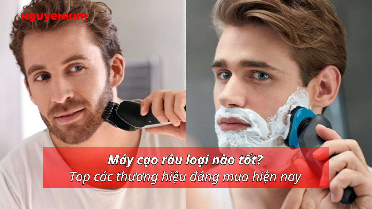 Máy cạo râu loại nào tốt? Top 3 thương hiệu máy cạo râu nên dùng ...