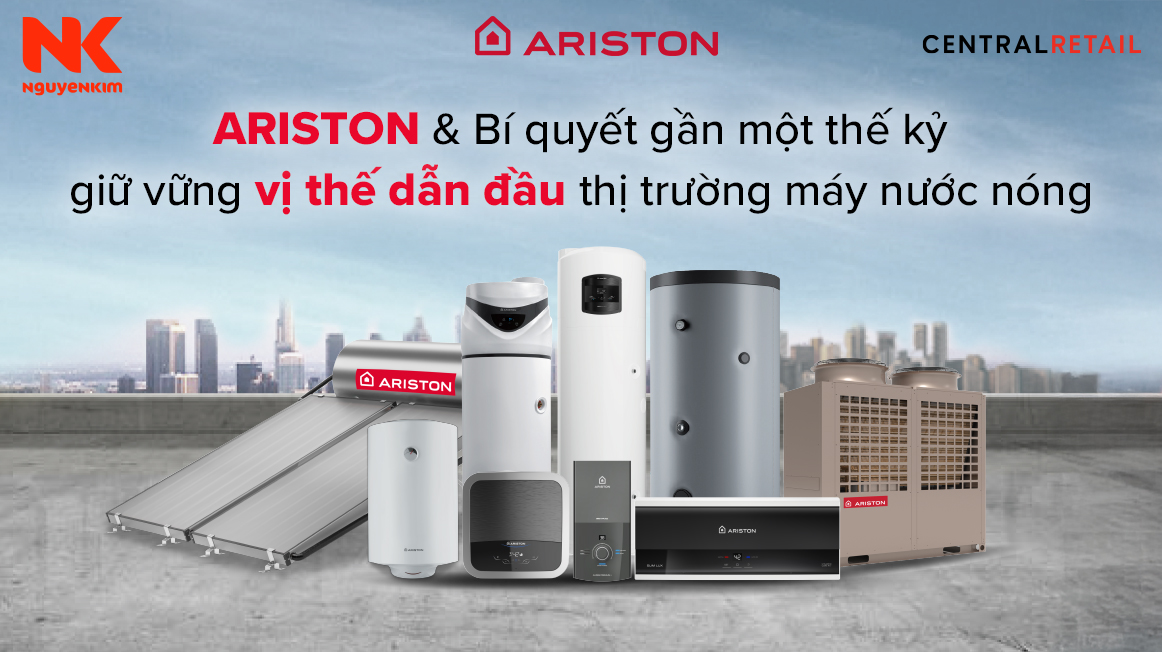 ARISTON VÀ BÍ QUYẾT GIỮ VỮNG VỊ THẾ DẪN ĐẦU THỊ TRƯỜNG MÁY NƯỚC NÓNG ...