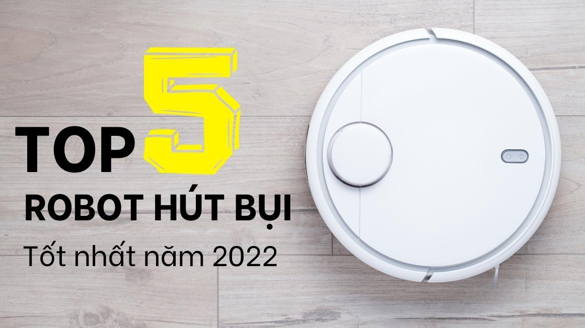 TOP 05 Robot hút bụi tốt nhất tại Nguyễn Kim | Nguyễn Kim Blog