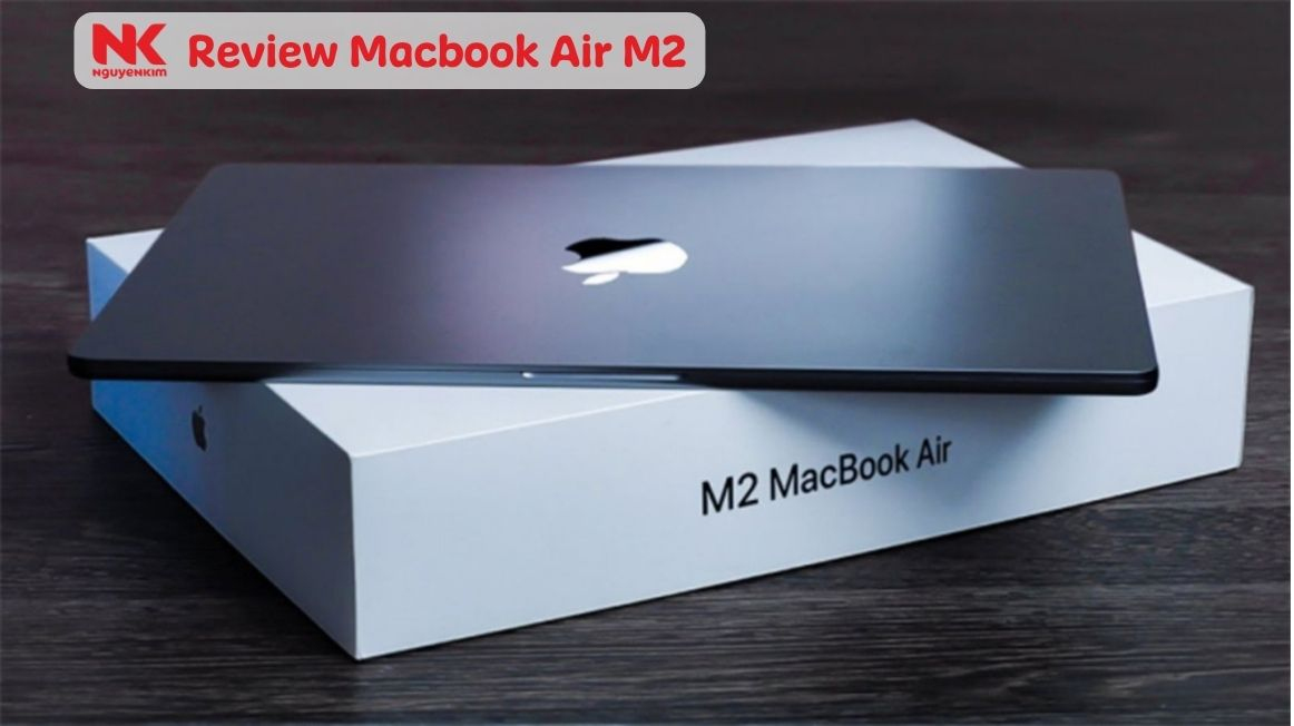 Review Macbook Air M2 Về Thiết Kế Lẫn Hiệu Năng Đầy Đủ Và Chi Tiết Nhất ...