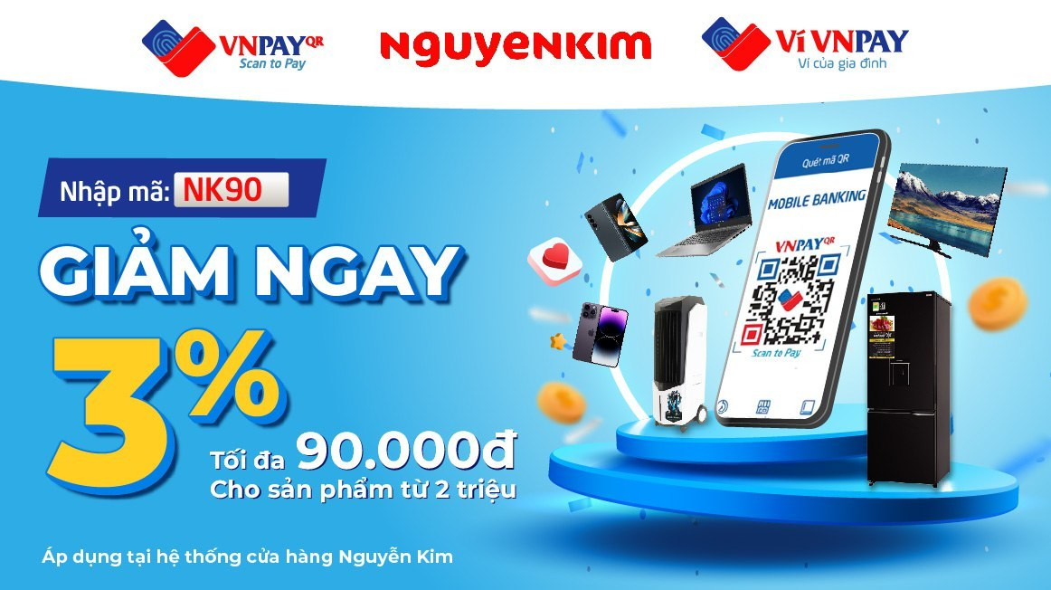 VNPay - Nhập mã NK90, nhận ngay ưu đãi giảm 90.000đ | Nguyễn Kim Blog