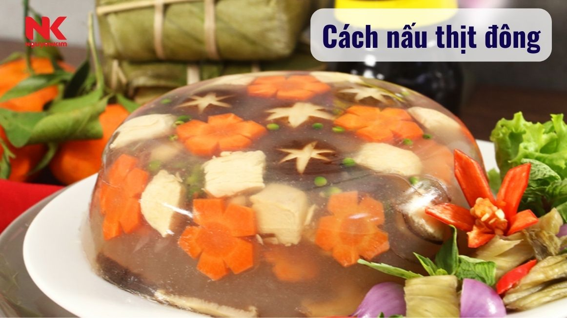 Cách Nấu Thịt đông Ngon Trong Veo Cho Ngày Tết Chuẩn Vị Miền Bắc Nguyễn Kim Blog