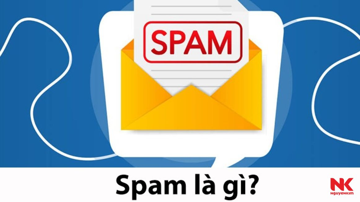 Spam là gì? Spam tin nhắn, mail, Facebook, TikTok có nghĩa là gì ...