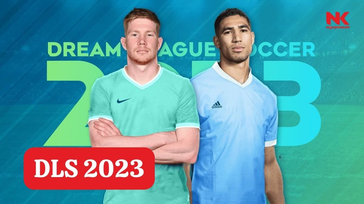 DLS 2023 - game bóng đá kinh điển “hot” nhất hiện nay | Nguyễn Kim Blog
